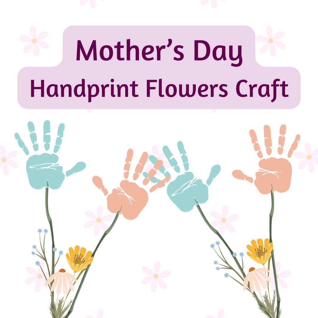 Mother’s Day Handprint Flowers Craft | Cornwall Public Library